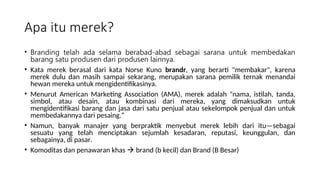 manajemen dan pengembangan merek : Merek dan Manajemen Merek.ppt