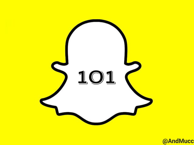 Snapchat 101: Basic Introduction And Advanced Tips | PPT