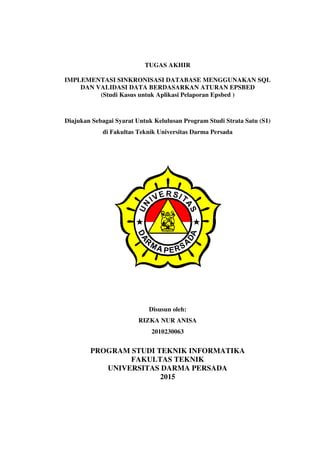 IMPLEMENTASI SINKRONISASI DATABASE MENGGUNAKAN SQL DAN VALIDASI DATA BERDASARKAN ATURAN EPSBED ...