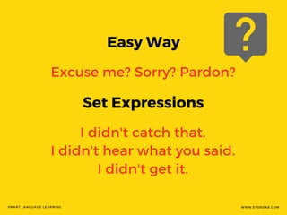 Ways to say 'I don't understand' / Asking for and giving clarifications ...