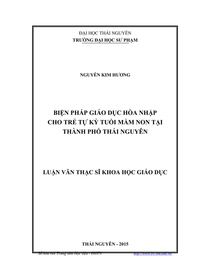 Luận văn: Biện pháp giáo dục hòa nhập cho trẻ tự kỷ tuổi mầm non tại thành phố Thái Nguyên | PDF