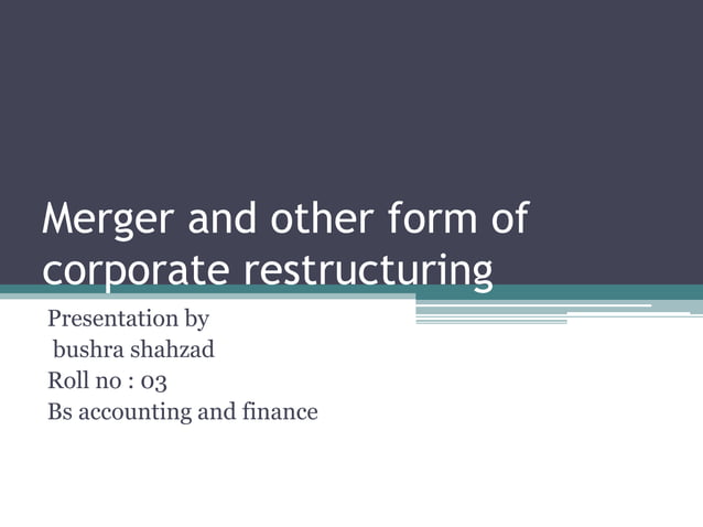 Merger and other form of corporate restructuring | PPTX | Mergers and ...