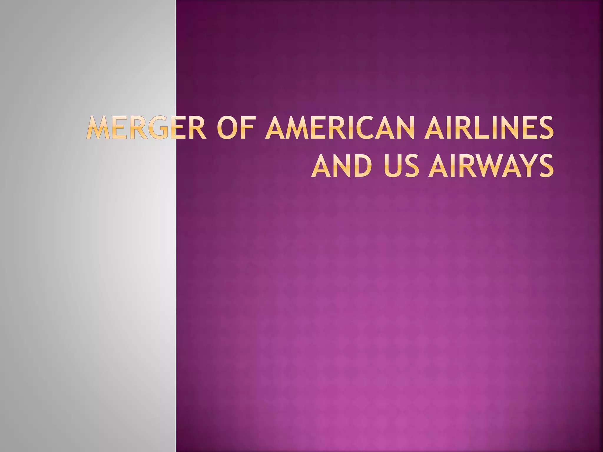 Merger of american airlines and us airways | PPTX