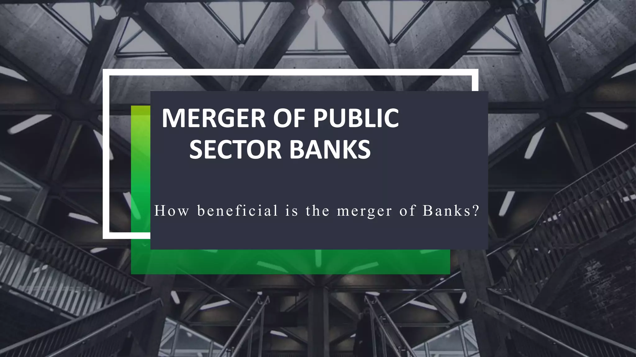 Merger of public sector banks in india | PPTX