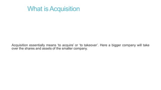 Mergers and Acquisitions and it's indepth knowledge | PPT