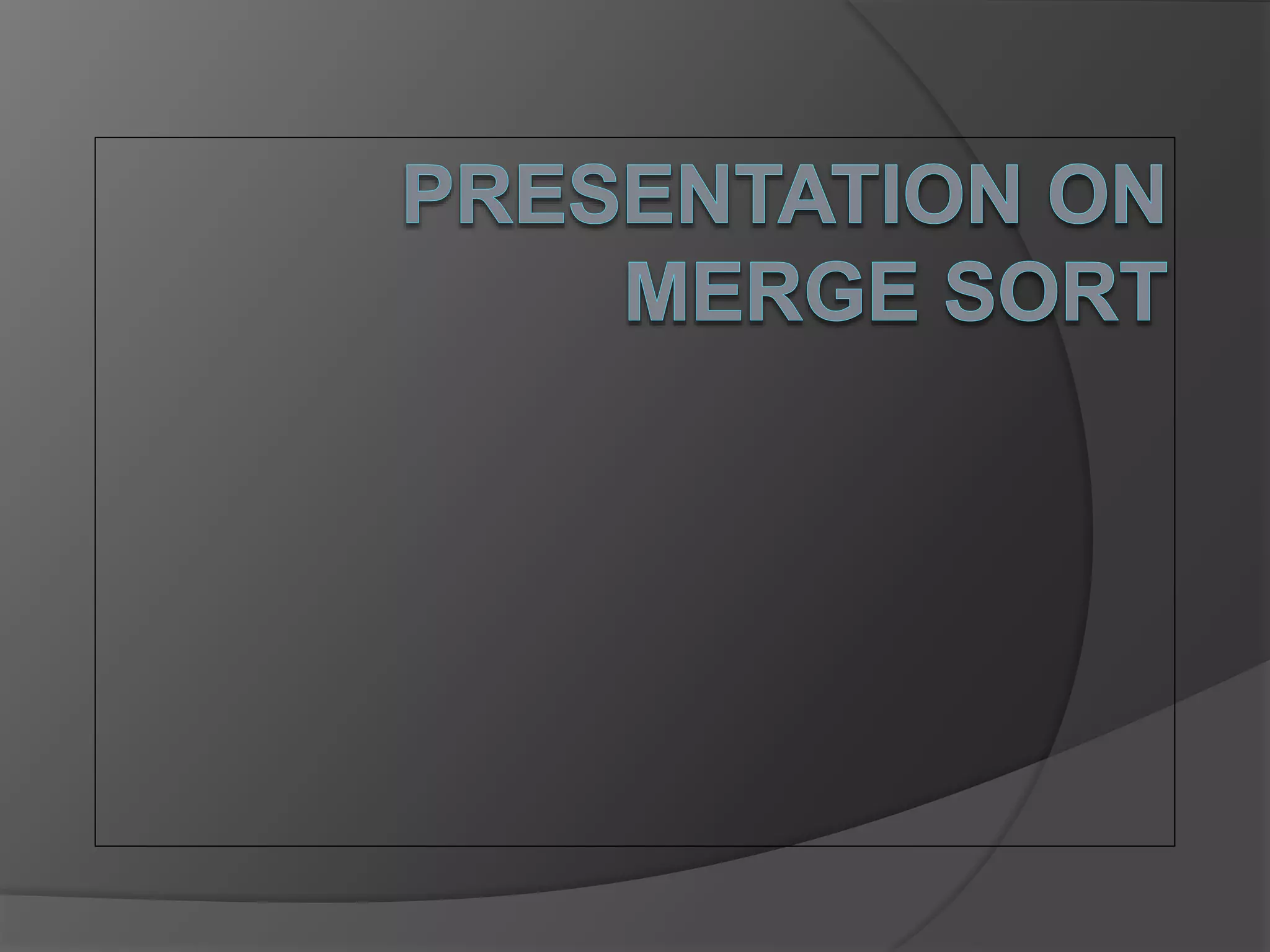 Merge sort | PPTX