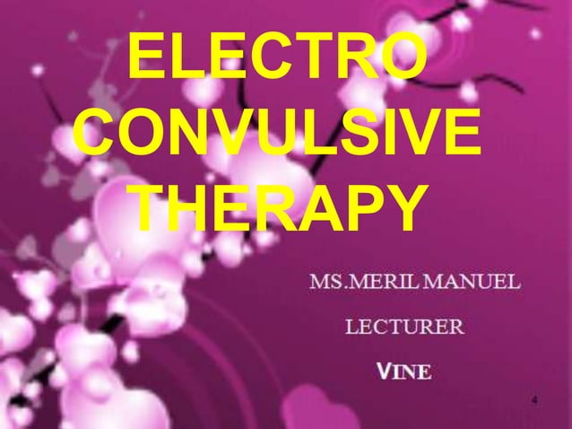 Electroconvulsive Therapy (ECT) | PPTX | Physical Therapy | Wellness