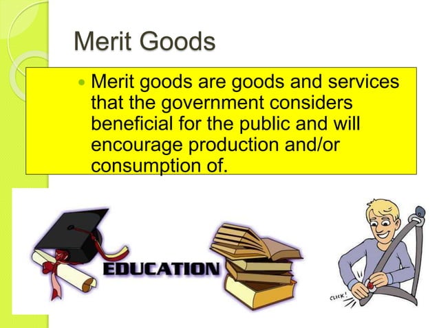 Merit and Demerit Goods 2022.ppt | Government Support and Welfare ...