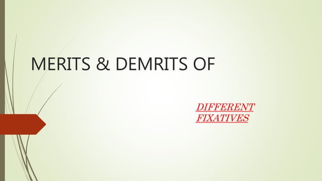 Merits and demerits of different fixatives | PPTX | Chemistry | Science