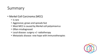 Merkel Cell Carcinoma: From Diagnosis to Treatment (webinar) | PPTX