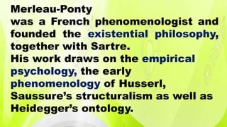 MERLEAU-PONTYS-NOTION-OF-PERCEPTION-REVISED.pptx