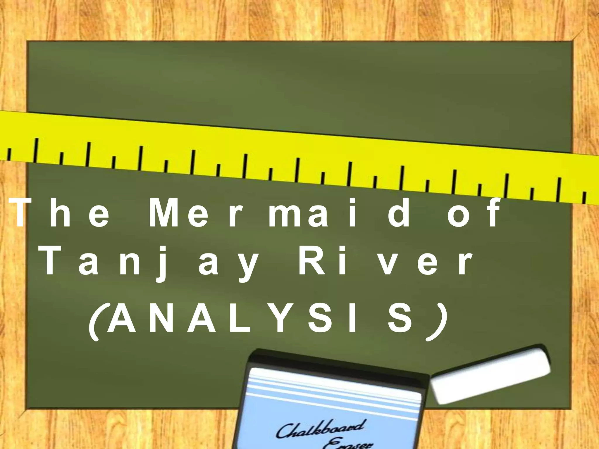 Mermaid of Tanjay River Analysis | PPT