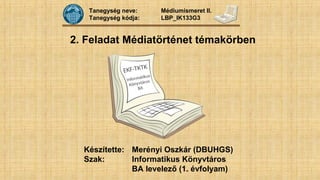 Merényi oszkár dbuhgs inform.konyvtar.ba i.evf 2. feladat médiatörténet tihanyi kálmán | PPT