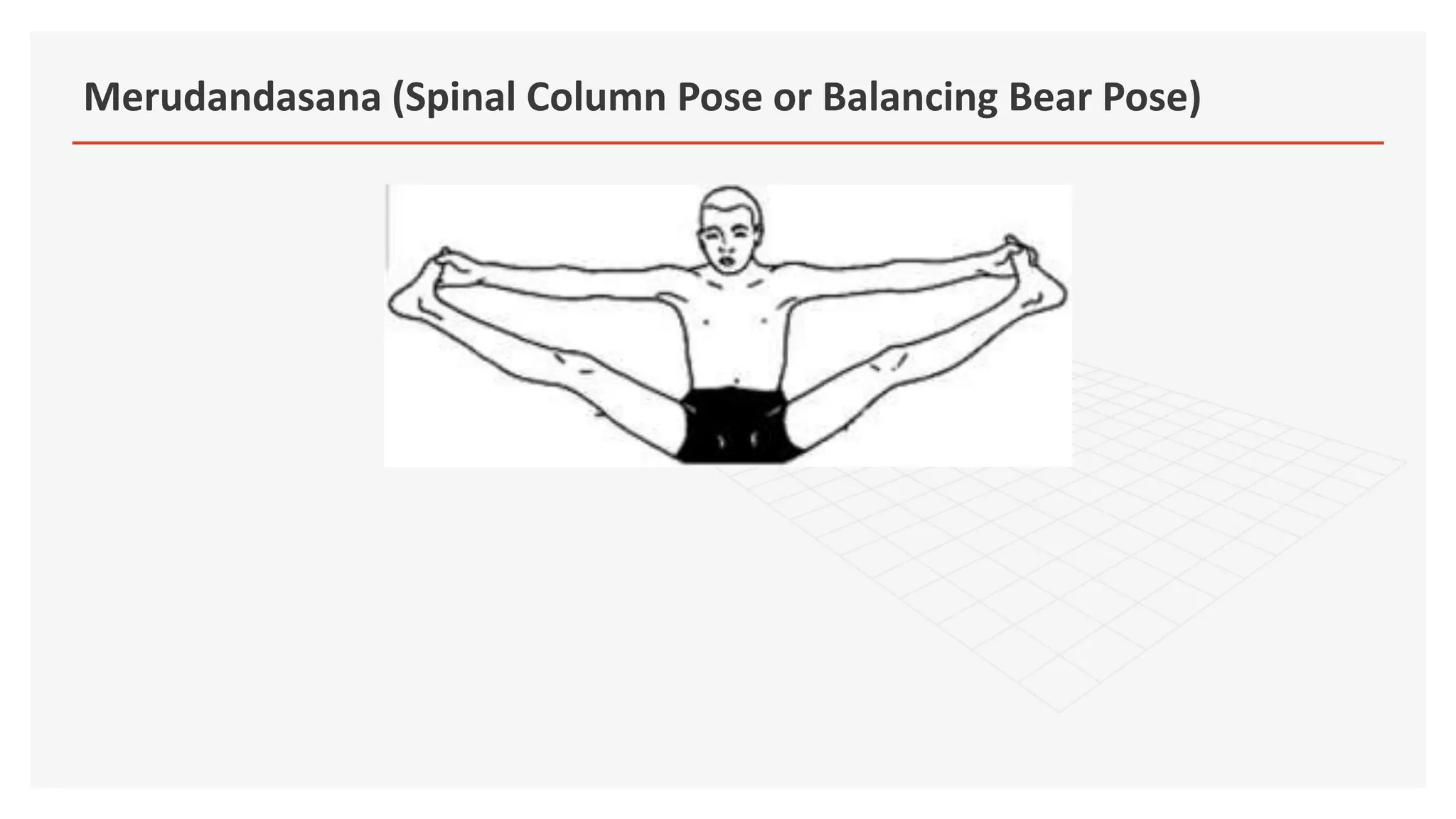 Merudandasana (Spinal Column Pose or Balancing Bear | PPT