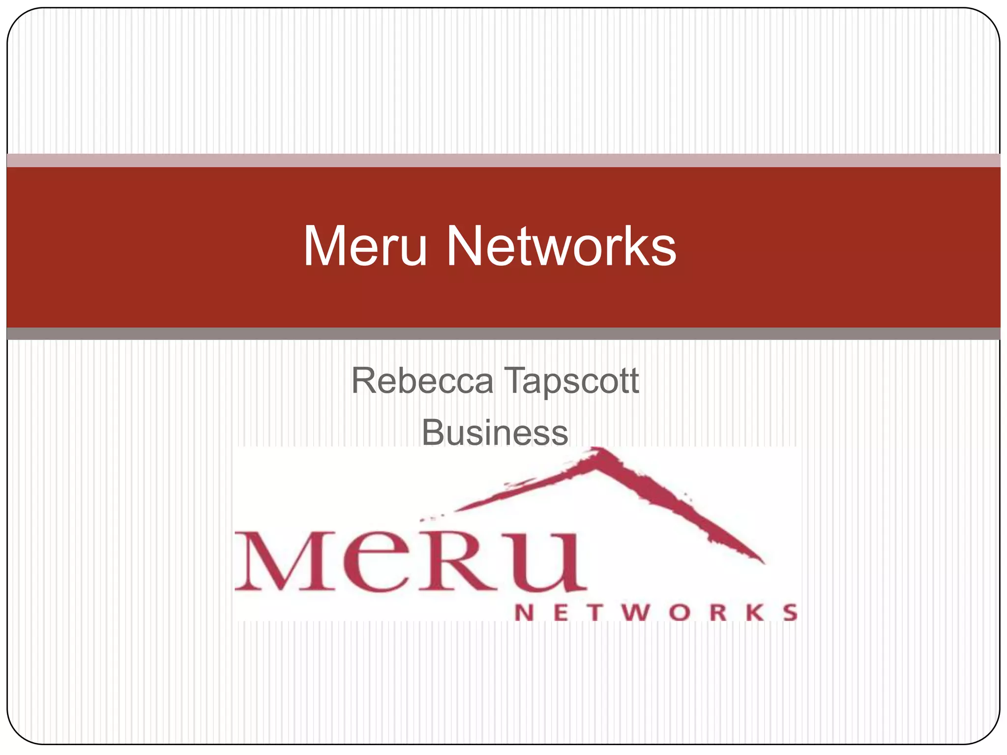 Meru networks | PPTX | Internet | Computing