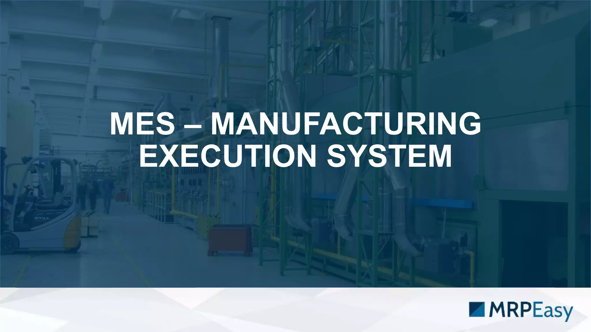 MES - Manufacturing Execution System Explained | PPTX
