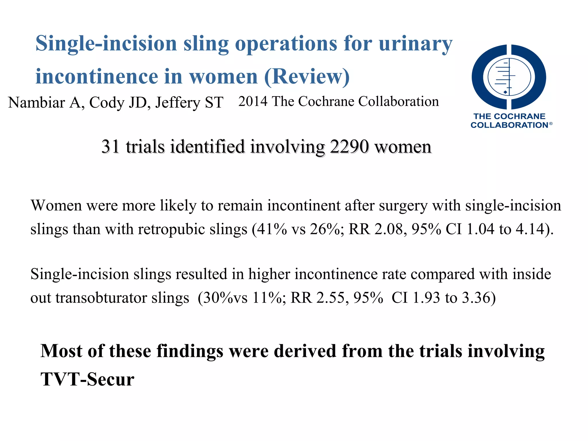 Single Incision Slings Il presente nel trattamento della IUS | PPT