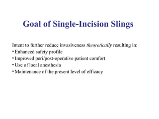 Single Incision Slings Il presente nel trattamento della IUS | PPT