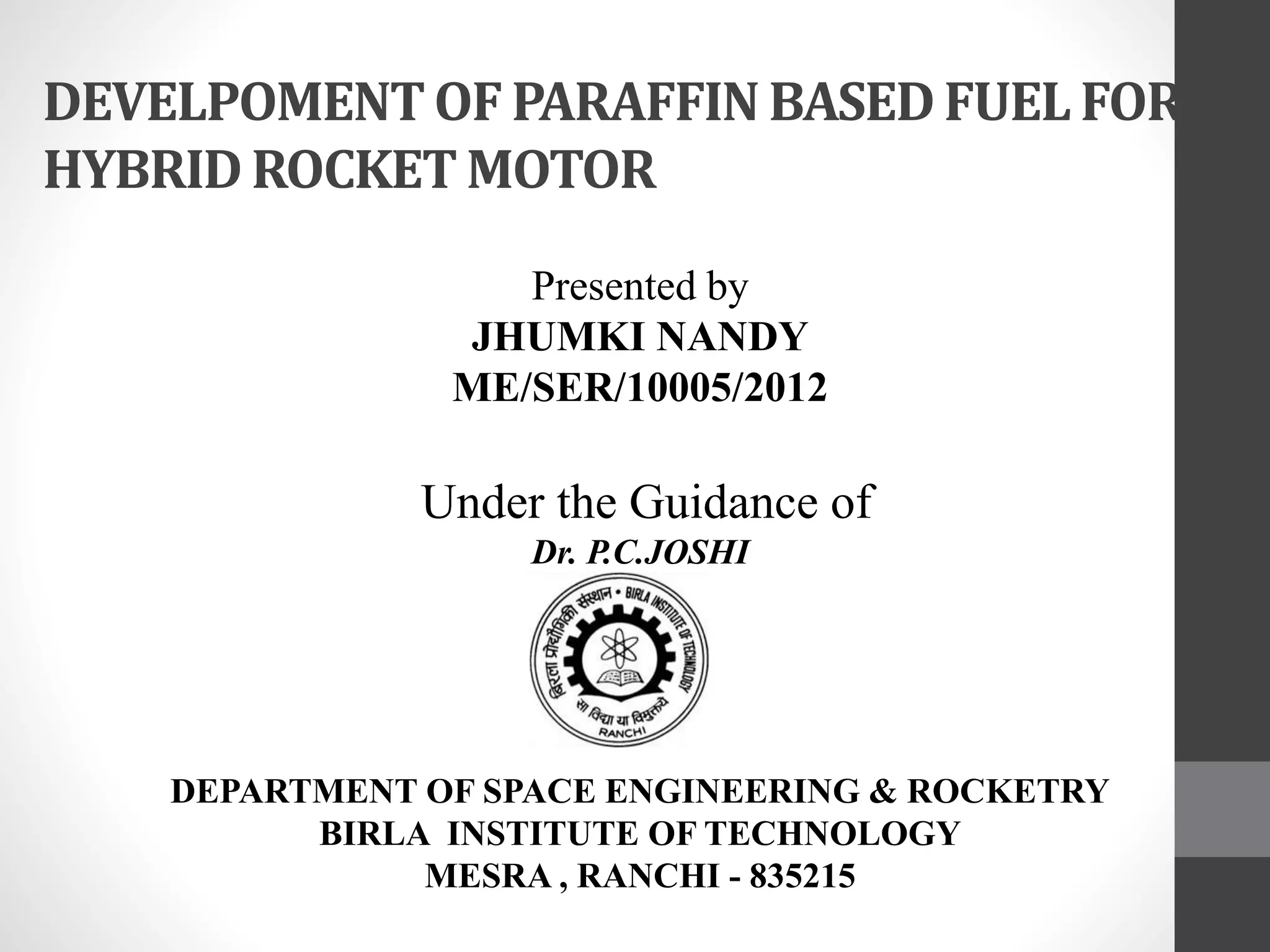 DEVELOPMENT OF PARAFFIN BASED FUEL FOR HYBRID ROCKET MOTOR | PPTX