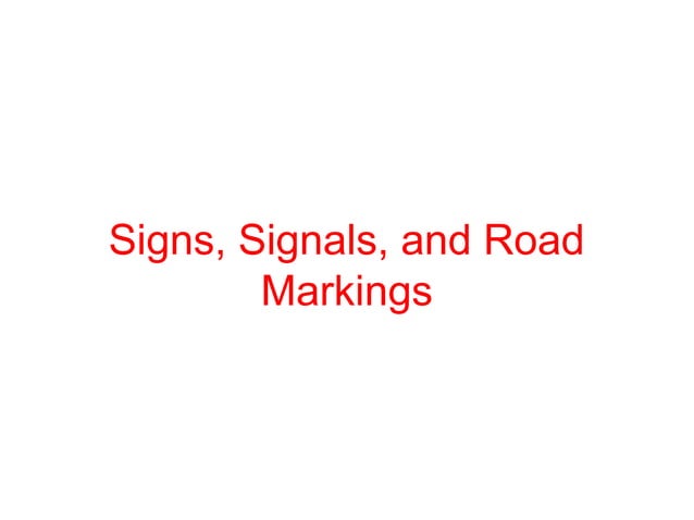 Signs, Signals, and Road Markings | PPT | Auto Safety | Automotive