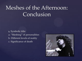 Meshesoftheafternoon | PPTX