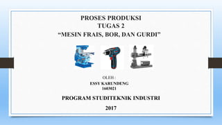 Presentasi Mesin Frais, Bor, Gurdi | PPTX