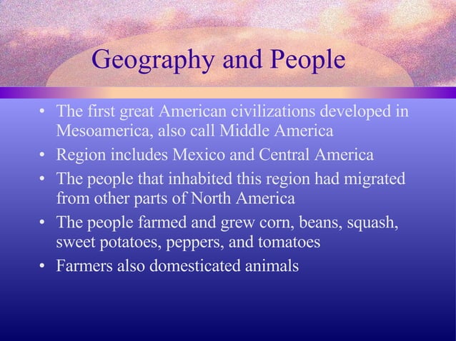 Mesoamerican Civilizations | PPT | Geography | Science