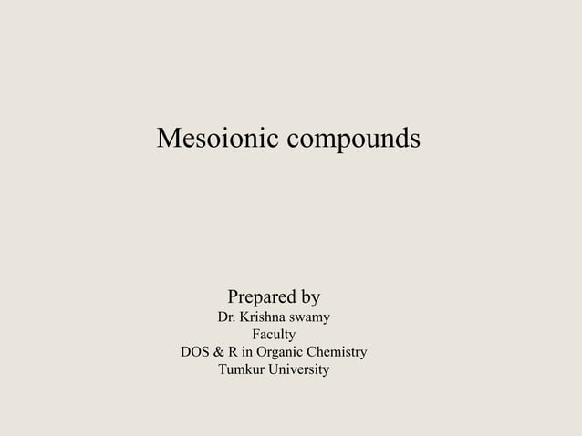 Mesoionic compounds | PPTX | Chemistry | Science