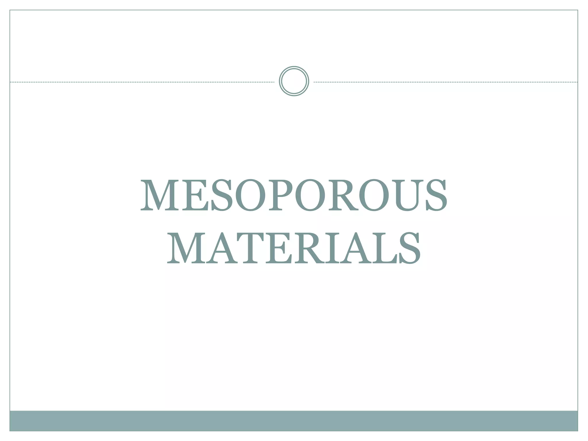 Mesoporous materials | PPTX