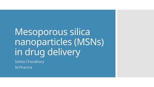 Mesoporous silica nanoparticles (MSNs) in drug.pptx