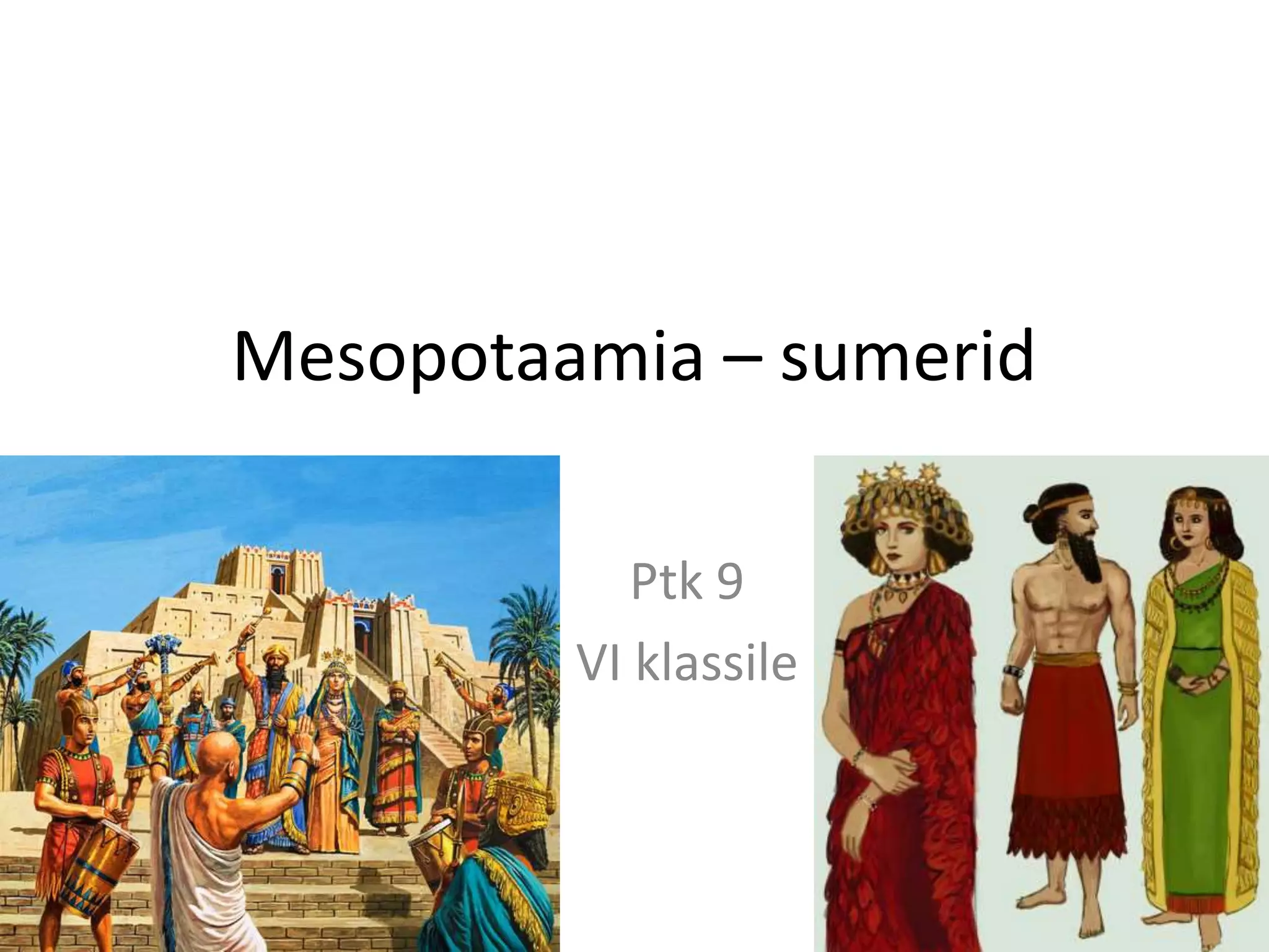 Mesopotaamia – sumerid | PPTX