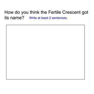 Mesopotamia 3.1 Geography of the Fertile Crescent Teacher Copy | PPTX