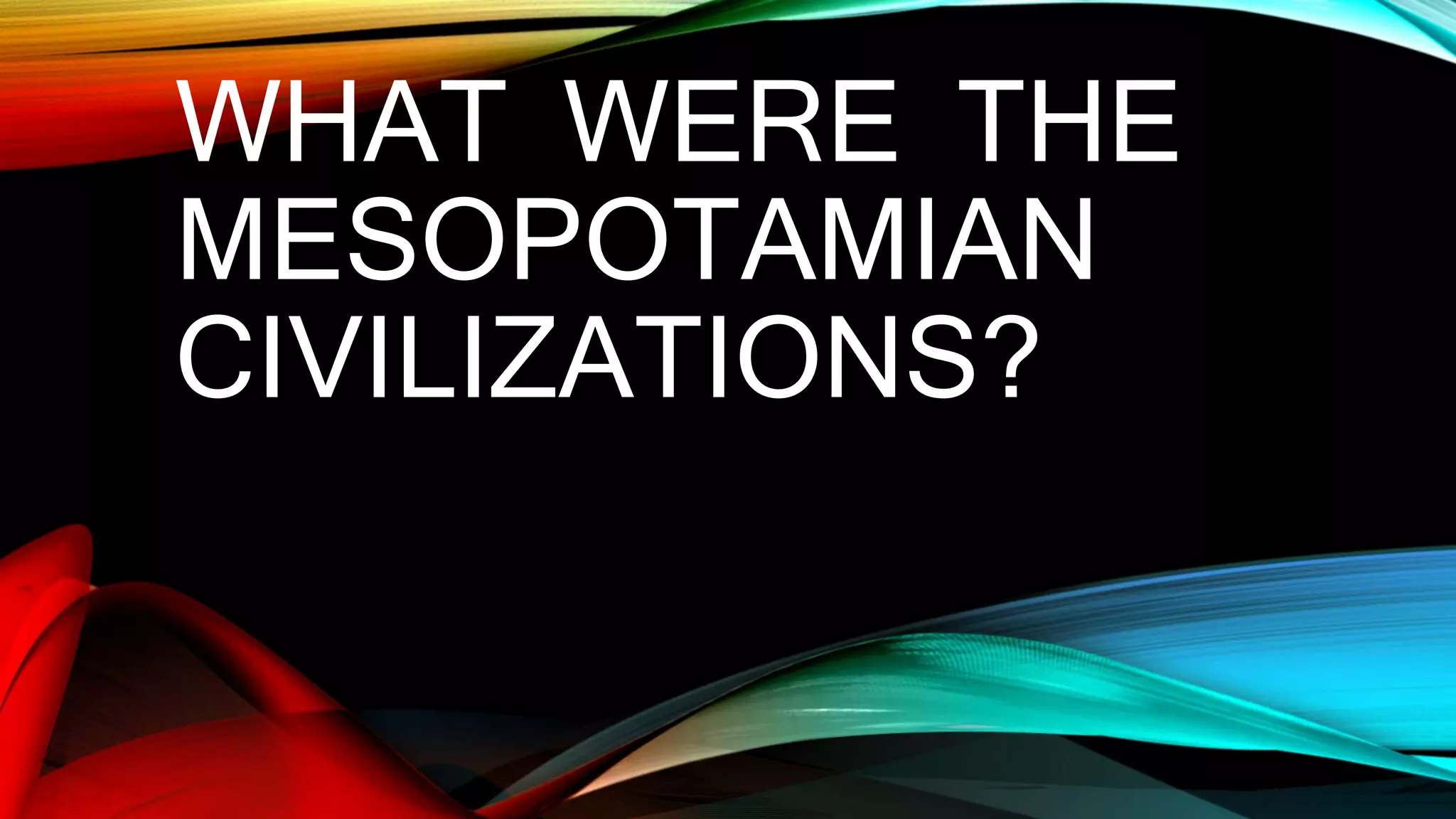 Timeline of Mesopotamian Civilizations | PPTX