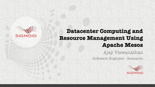 Datacenter Computing and Resource Management Using Apache Mesos | PPT