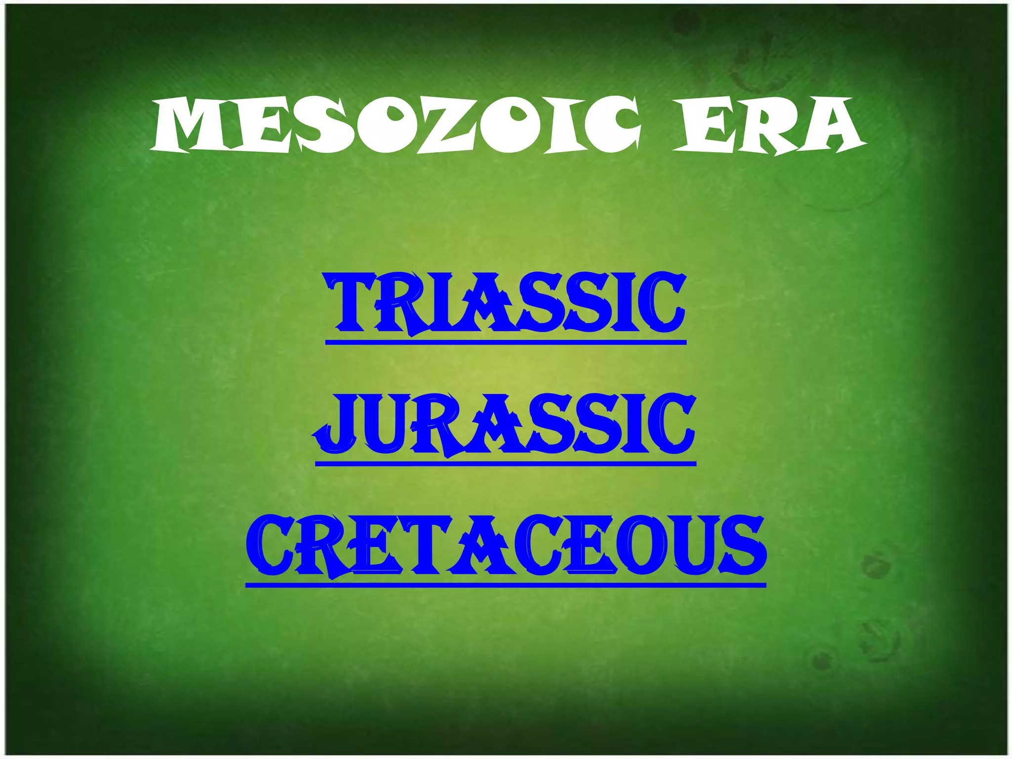 Mesozoic Era- Earth Science | PPSX