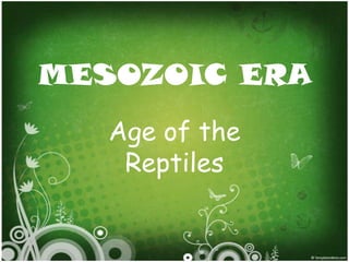 Mesozoic Era- Earth Science | PPT