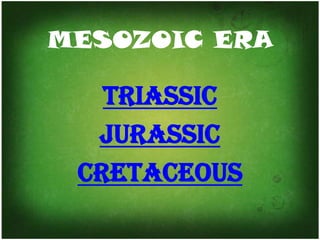 Mesozoic Era- Earth Science | PPT