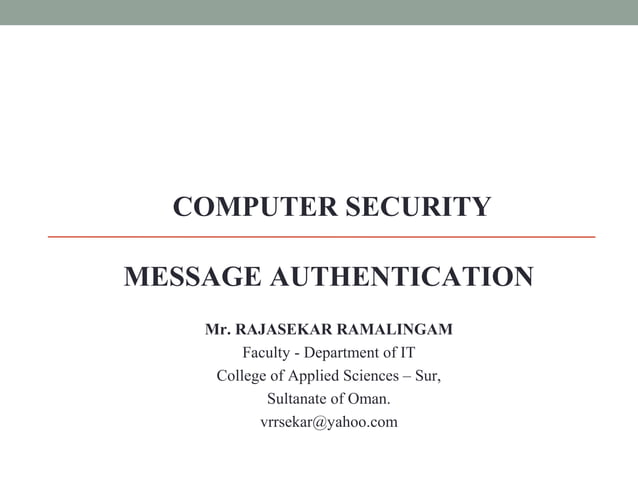 Message authentication | PPT | Operating Systems | Computer Software and Applications