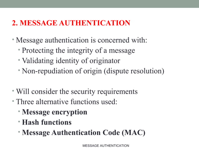 Message authentication | PPT | Operating Systems | Computer Software and Applications