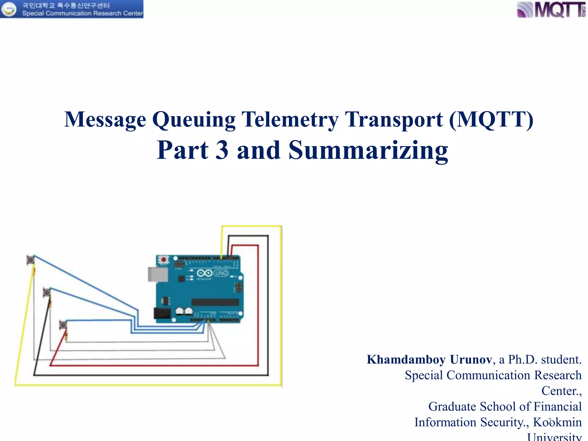 Message queuing telemetry transport (mqtt)and part 3 and summarizing | PPT