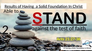 Results of having a solid foundation in Christ | PPT