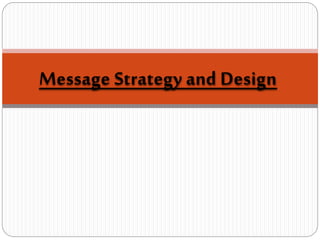 Message Strategy and Design | PPTX