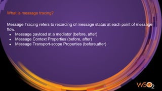 Webinar: Message Tracing and Debugging in WSO2 Enterprise Service Bus | PPT