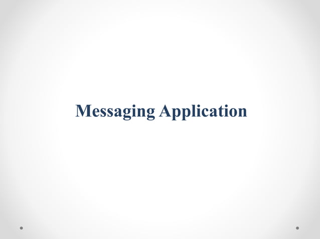 Messaging application | PPTX