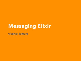 Messaging Elixir | PPT