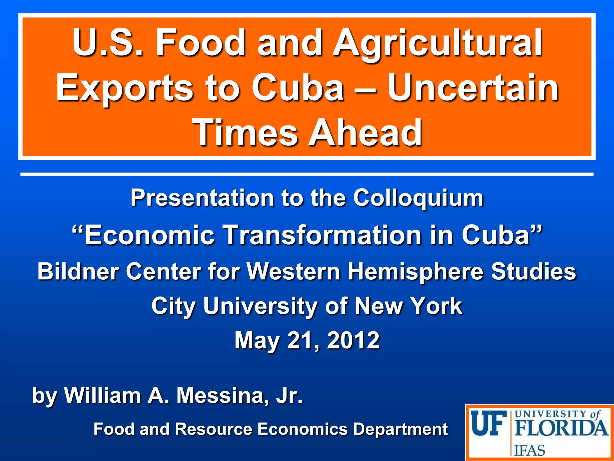 U.S. Food and Agricultural Exports to Cuba - Uncertain Times Ahead | PPT