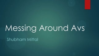 Messing around avs | PPT