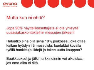 Kaikki hyöty irti messuista | PPT