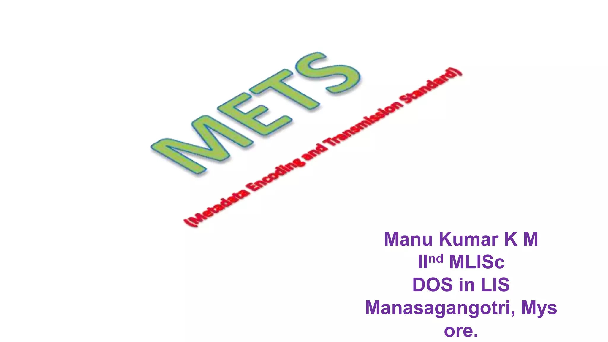 METS(Metadata Encoding and Transmission Standard ) | PPTX