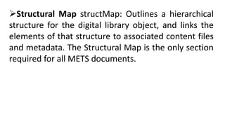 METS(Metadata Encoding and Transmission Standard ) | PPTX